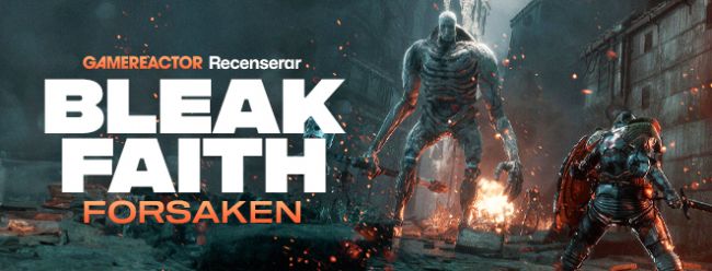 Bleak Faith: Forsaken - Gamereactor 中文版